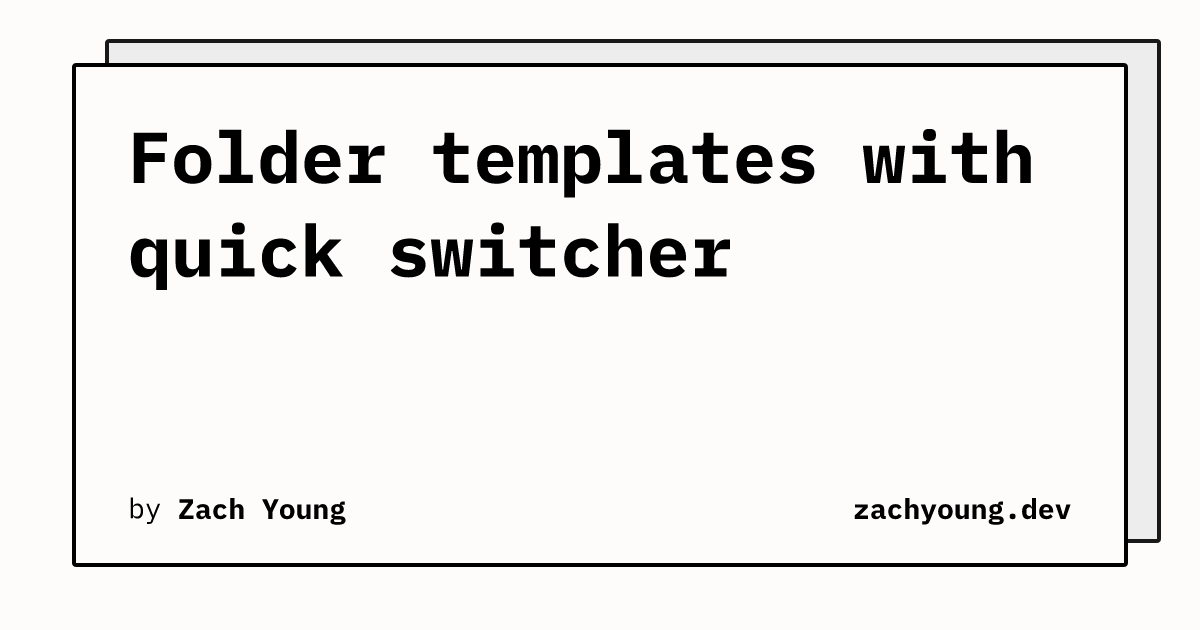 Folder templates with quick switcher Folder templates with quick switcher